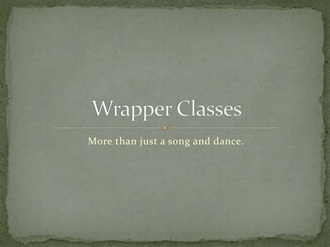 Ppt Wrapper Classes Powerpoint Presentation Free Download Id8967372