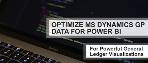Optimize Microsoft Dynamics Gp Data For Powerful Visualizations In Power Bi