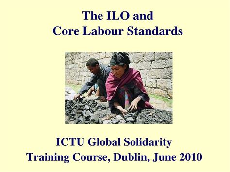 PPT The ILO And Core Labour Standards PowerPoint Presentation Free Download ID