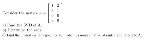 Solved Consider The Matrix A A Find The SVD Of A B Chegg