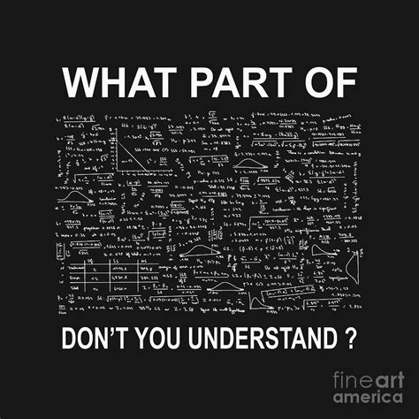 Fun Maths What Part Of Don T You Understand Photograph By