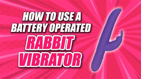 How To Use A Battery Operated Rabbit Vibrator G Spot Vibrator