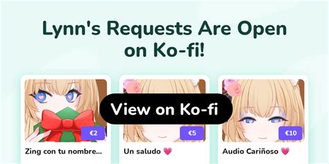Lynns Ko Fi Requests Ko Fi ️ Where Creators Get Support From Fans
