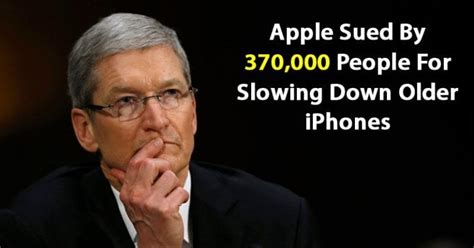 Apple Sued By 370000 People For Slowing Down Older Iphones