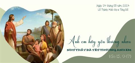 Anh Em Hãy Yêu Thương Nhau Lễ Thánh Mathia Tông Đồ