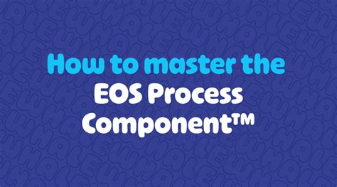 How To Master The Eos Process Component™ Using Whale Whale