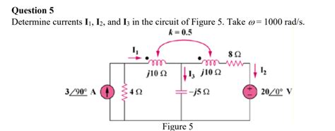 solved question 5 determine currents i1 i2 and iz in the