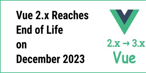Vue 2 Reaches EOL Upgrade To Vue 3 Now DEV Community