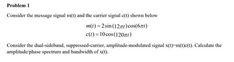 Solved Consider The Message Signal M T And The Carrier Chegg