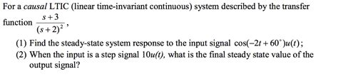 Solved For A Causal Ltic Linear Time Invariant Continuous