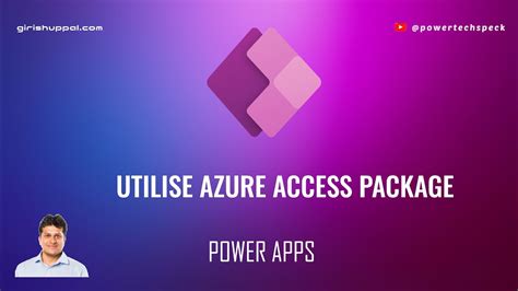 How To Utilise Azure Access Packages For Microsoft Power Apps And