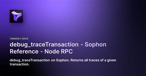 Debugtracetransaction Sophon Reference Node Rpc Tenderly Documentation