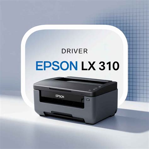 Download Driver Epson Lx 310 Terbaru 2025 Free Download Solusi