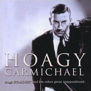Carmichael Hoagy Sings Stardust And His Other Great Compositions