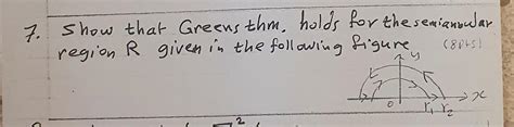 Solved 7 Show That Greens Thm Holds For The Semiannular