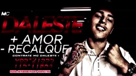 Mc Daleste Amor Recalque Dj Wilton Oficial Produzida 2013 Youtube
