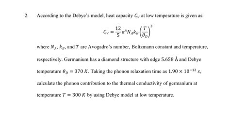 solved 2 according to the debye s model heat capacity cv at low