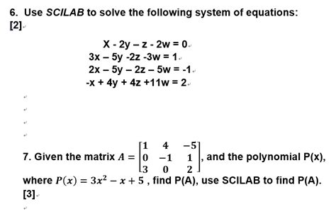 Solved 6 Use Scilab To Solve The Following System Of