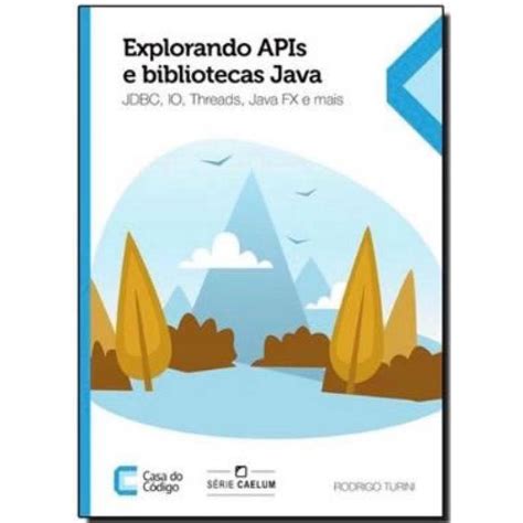 Livro Explorando Apis E Bibliotecas Java Jdbc Io Threads No Shoptime