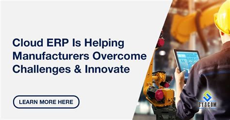 Syscom Plc On Linkedin Cloud Manufacturing Erp That Helps Overcome
