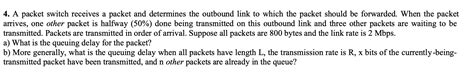 Solved 4 A Packet Switch Receives A Packet And Determines