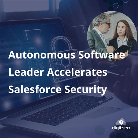 Autonomous Software Leader Accelerates Salesforce Security Digitsec