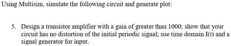 Solved Using Multisim Simulate The Following Circuit And Generate