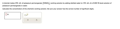 SOLVED A Chemist Makes ML Of Potassium Permanganate KMnO Working Solution By Adding