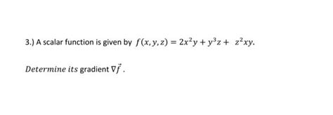 Solved 3 A Scalar Function Is Given By