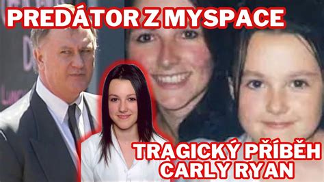 PredÁtor Z Myspace TragickÝ PŘÍbĚh Carly Ryan Truecrime Youtube