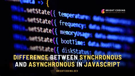 Difference Between Synchronous And Asynchronous In Javascript Bright