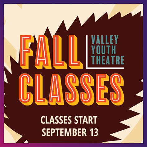 Fall Classes Valley Youth Theatre