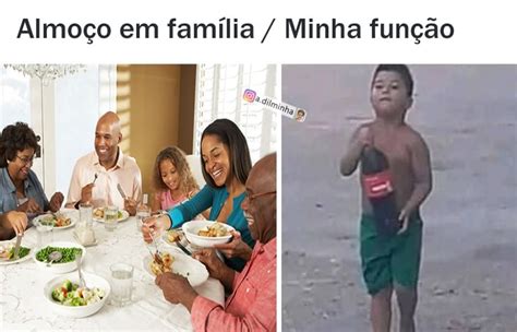 Almoço Em Família Minha Função Memes