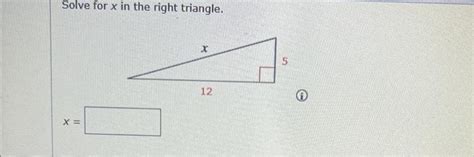 Solved Solve For X In The Right Triangle Chegg Com