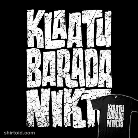 Klaatu Barada Nikto Shirtoid