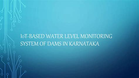 Io T Based Water Level Monitoring System Of Dams In Pptx Internet Of Things Internet