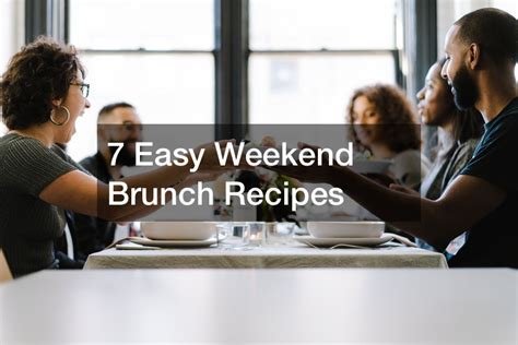 7 Easy Weekend Brunch Recipes Thursday Cooking