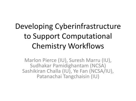 Ppt Developing Cyberinfrastructure To Support Computational Chemistry Workflows Powerpoint