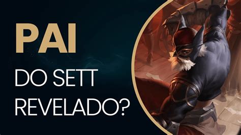Pai Do Sett Revelado Youtube