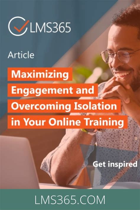 Maximizing Engagement And Overcoming Isolation In Your Online Training