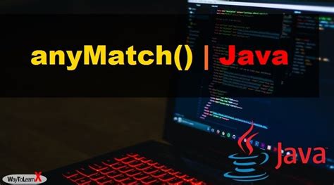 Java Stream Anymatch Waytolearnx