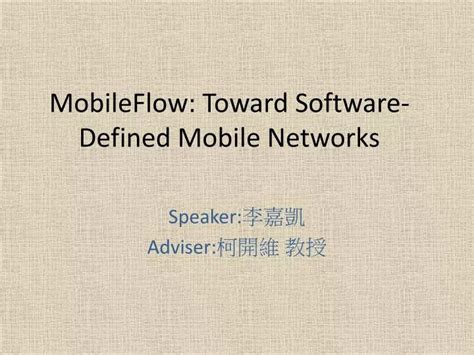 ppt mobileflow toward software defined mobile networks powerpoint