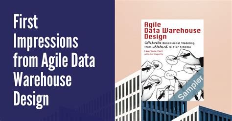First Impressions From Agile Data Warehouse Design