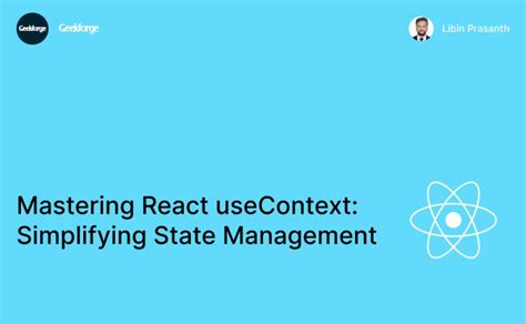 How Usecontext Simplifies State Management Geekforge Posted On The Topic Linkedin