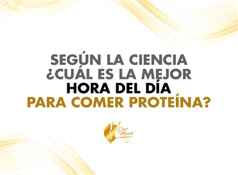 ¿cuál Es La Mejor Hora Del Día Para Comer Proteína Coco March