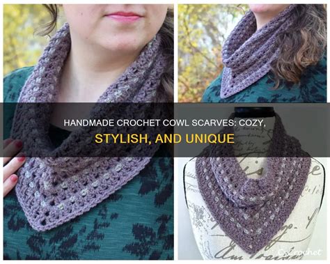 Handmade Crochet Cowl Scarves Cozy Stylish And Unique Cycrochet