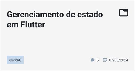 Gerenciamento De Estado Em Flutter Erickac Tabnews