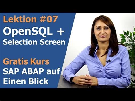 Lektion 07 OpenSQL Und Selection Screen SAP ABAP Programmierung Auf