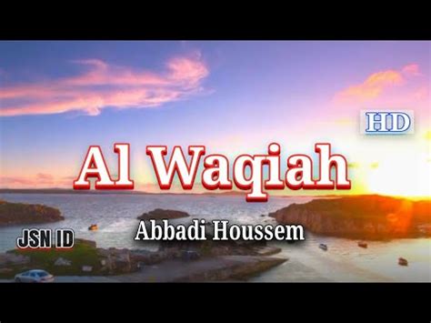 Surah Al Waqiah Terjemahan Merdu Abbadi Houssem ᴴᴰ YouTube