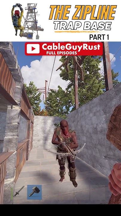 The Zipline Trap Base Part 1 Cableguyrust Rust Rustpcgame